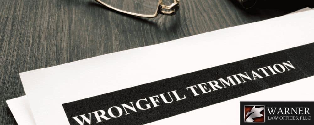 What makes a termination wrongful? | Warner Law Offices PLLC